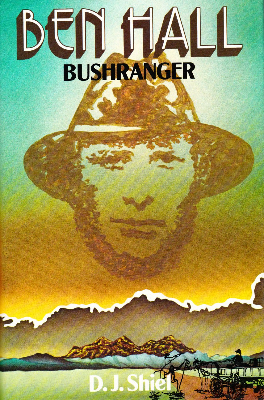 Ben Hall: Bushranger by D.J. Shiel | Goodreads