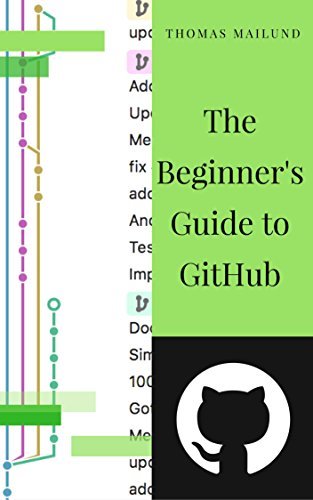 The Beginner's Guide to GitHub by Thomas Mailund | Goodreads