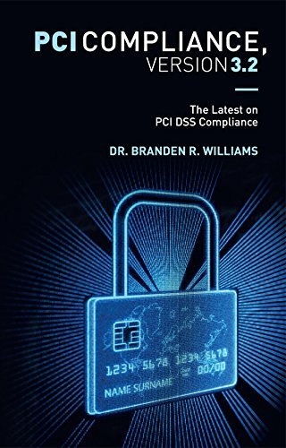 PCI Compliance, Version 3.2: The Latest on PCI DSS Compliance by ...