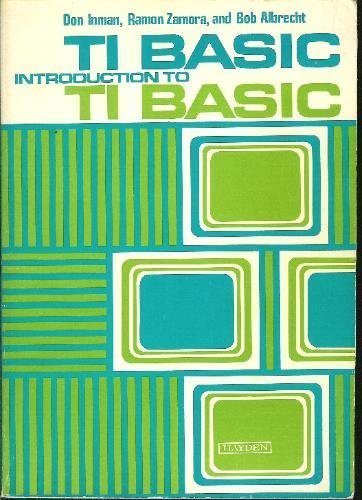 Introduction to TI BASIC (for the TI-99/4 and TI-99/4A) by Don Inman ...