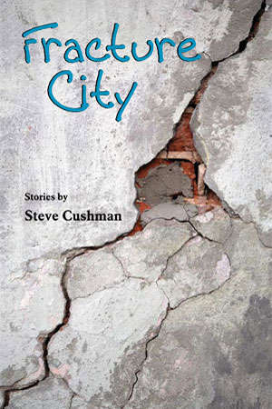 Fracture City by Steve Cushman | Goodreads