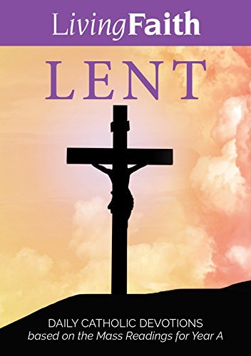 Living Faith Lent: Daily Catholic Devotions Based on the Mass Readings ...