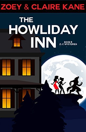 The Howliday Inn (Z & C Mysteries Book 6) by Zoey Kane | Goodreads
