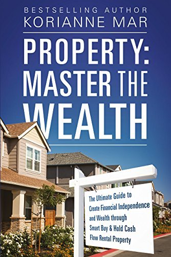 Property; Master the Wealth: The Ultimate Guide to Create Financial ...