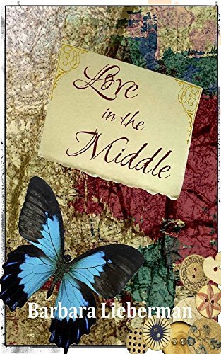 Love in the Middle by Barbara Lieberman | Goodreads