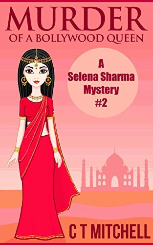 Murder of a Bollywood Queen (Selena Sharma #2) by C.T. Mitchell | Goodreads