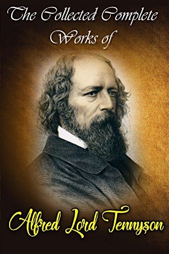 The Collected Complete Works of Alfred Lord Tennyson by Alfred Tennyson ...