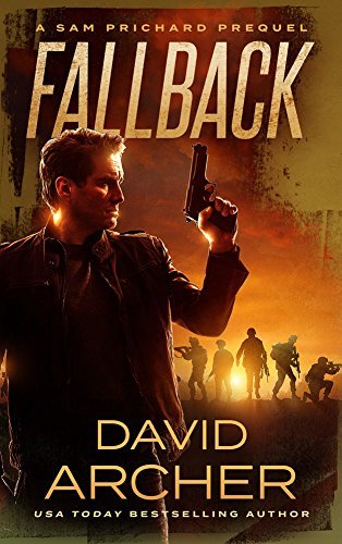 Fallback (Sam Prichard #0.5) by David Archer | Goodreads