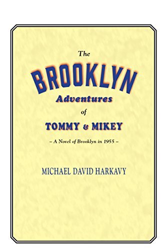 The Brooklyn Adventures of Tommy and Mikey: A Novel of Brooklyn in 1955 ...