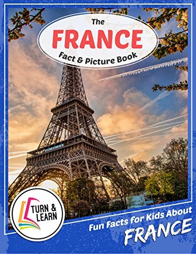 The France Fact and Picture Book: Fun Facts for Kids About France by ...