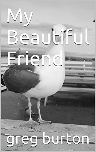 My Beautiful Friend by Greg Burton | Goodreads