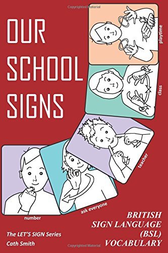 OUR SCHOOL SIGNS: British Sign Language (BSL) Vocabulary by Cath Smith ...