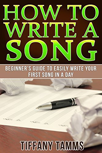 How to Write a Song: Beginner’s Guide to Easily Write Your First Song ...