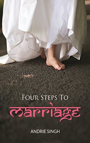 Four Steps To Marriage by Andrie Singh | Goodreads