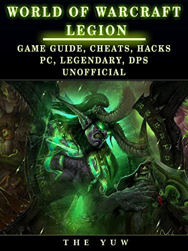 World of Warcraft Legion: Game Guide, Cheats, Hacks, Pc, Legendary, Dps ...