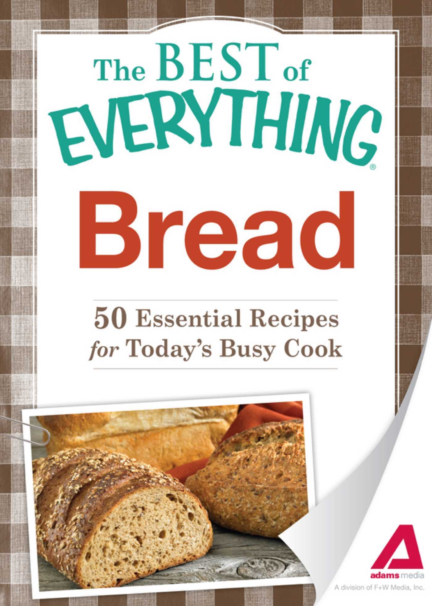 Bread: 50 Essential Recipes for Today's Busy Cook by Adams Media ...
