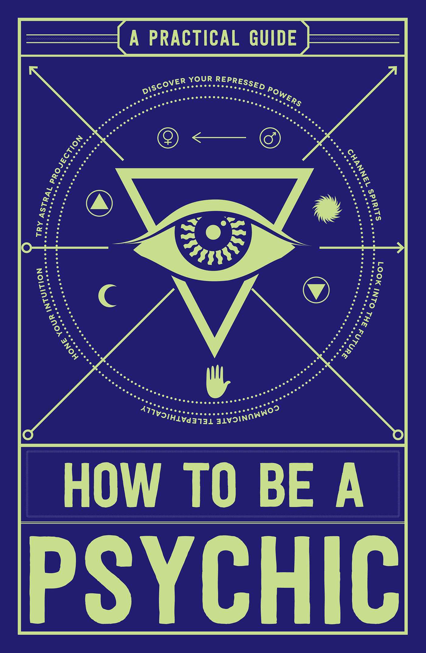How to Be a Psychic: A Practical Guide by Michael R. Hathaway | Goodreads