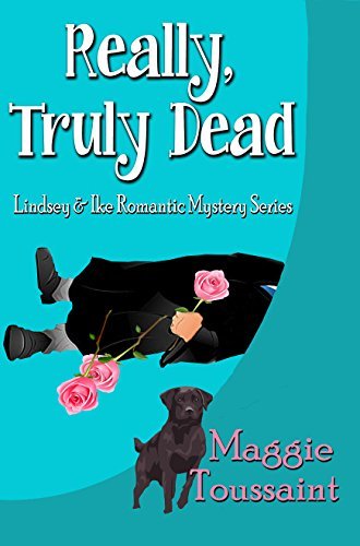 Really, Truly Dead by Maggie Toussaint | Goodreads