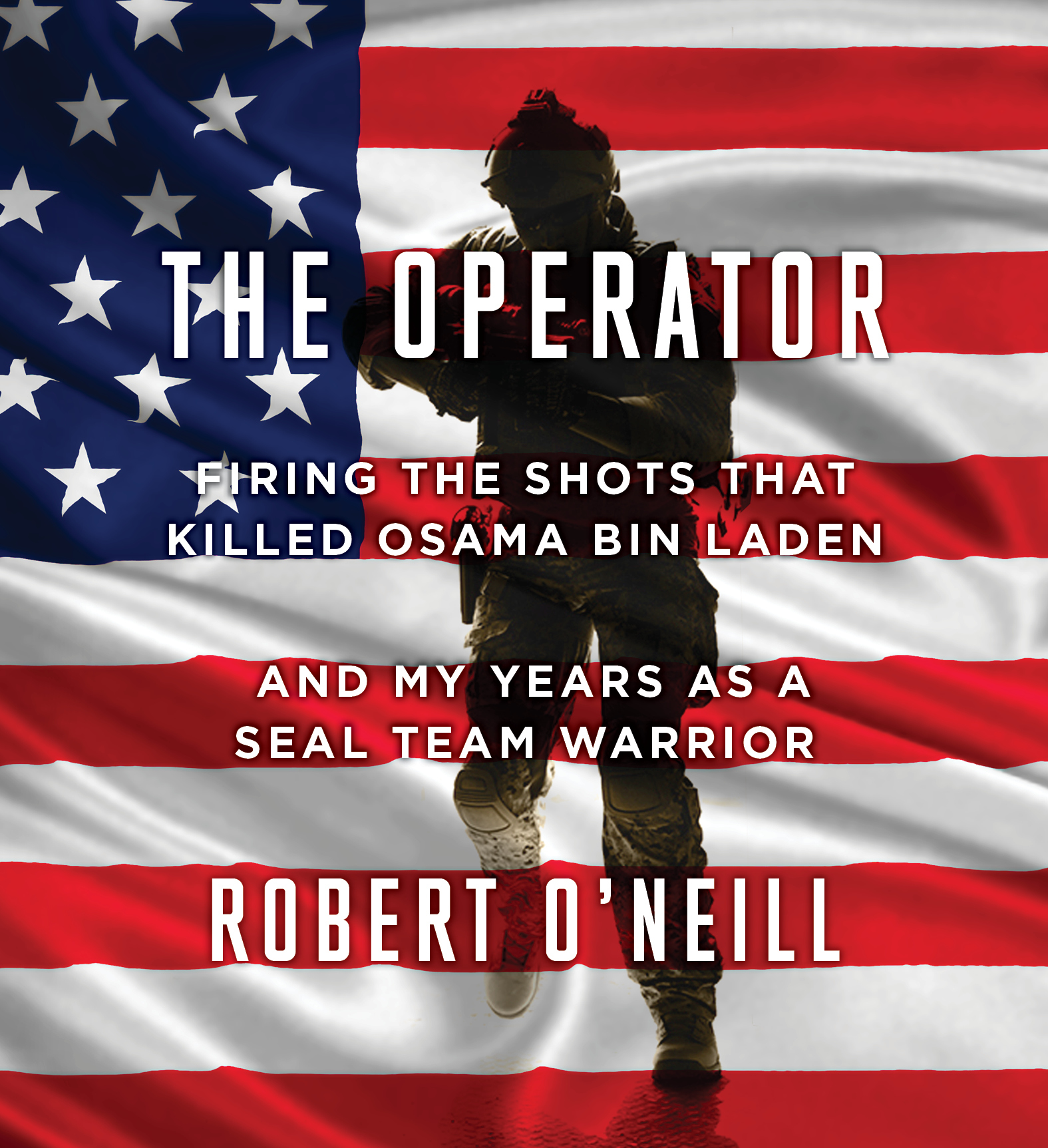 The Operator: Firing the Shots that Killed Osama bin Laden and My Years ...