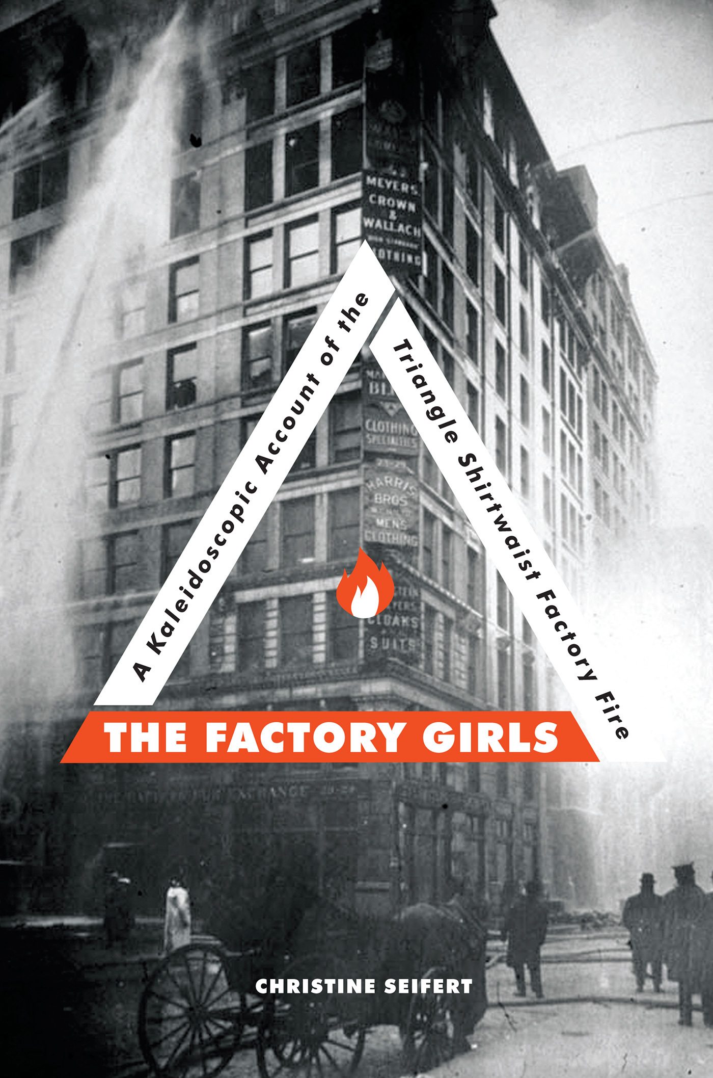 The Factory Girls: A Kaleidoscopic Account of the Triangle Shirtwaist ...