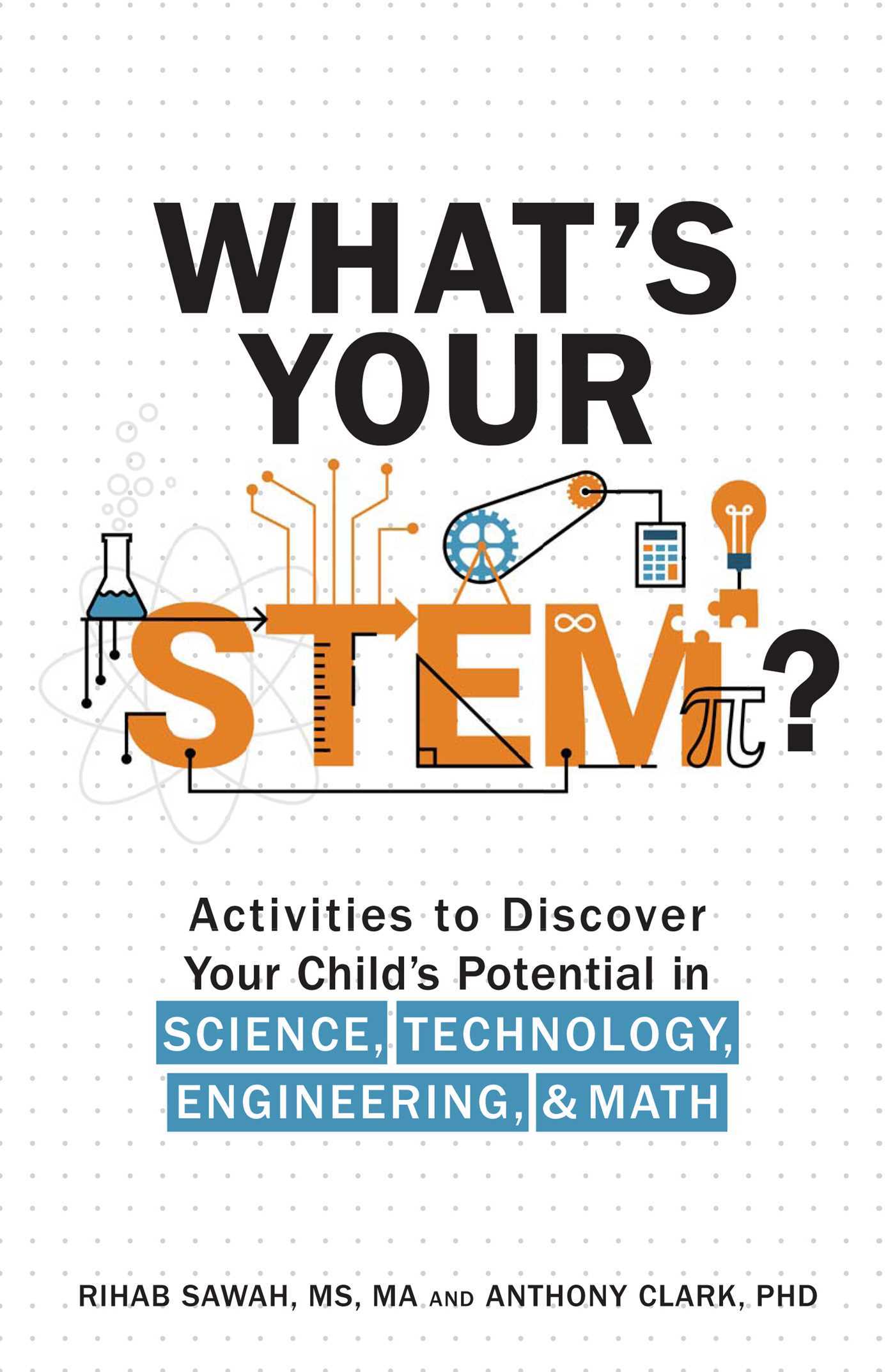 What's Your STEM?: Activities to Discover Your Child's Potential in ...