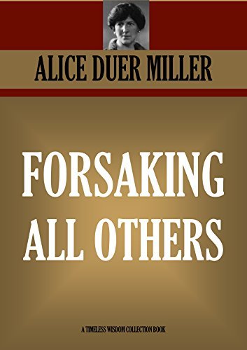 Forsaking All Others by Alice Duer Miller | Goodreads