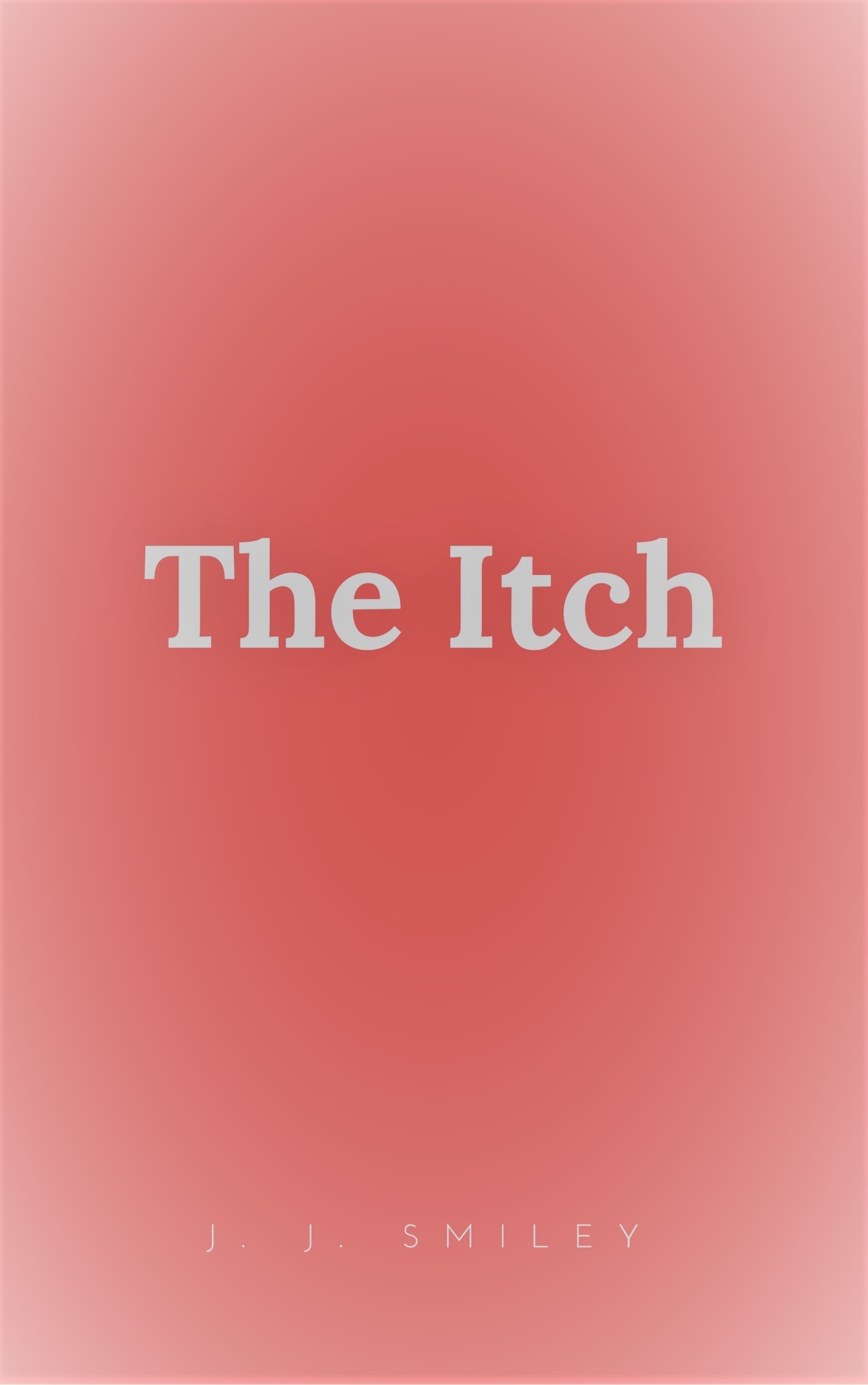 The Itch by J.J. Smiley | Goodreads