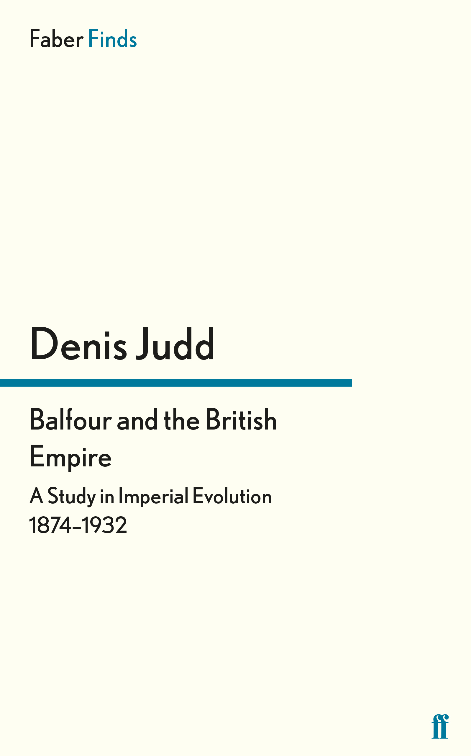 Balfour and the British Empire: A Study in Imperial Evolution 1874-1932 ...