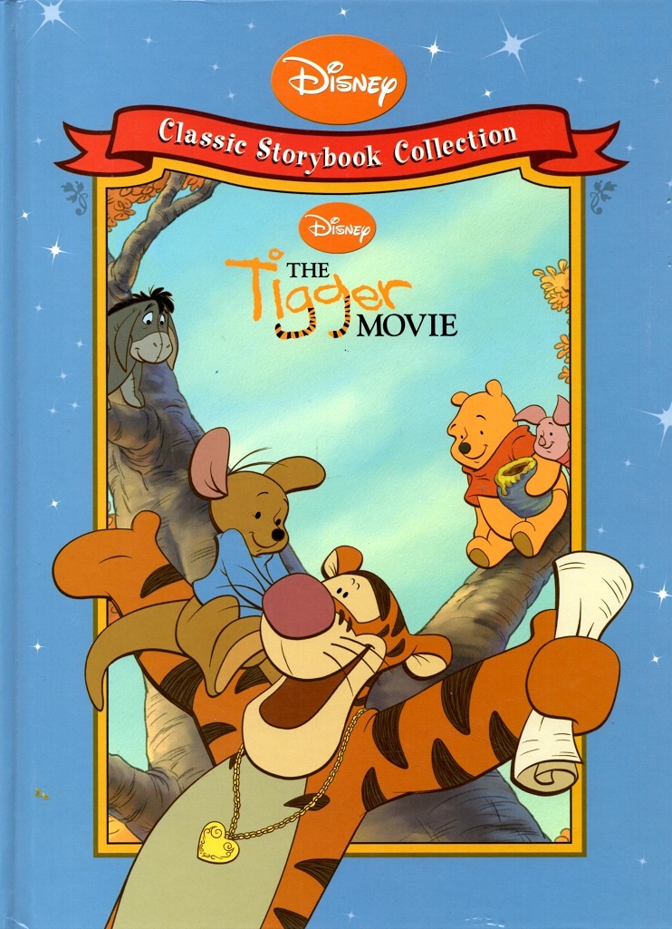 The Tigger Movie (Disney Classic Storybook) by Kelly Steele | Goodreads