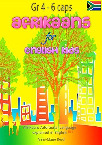 Afrikaans for English kids (Grades 4-6): Afrikaans First Additional ...