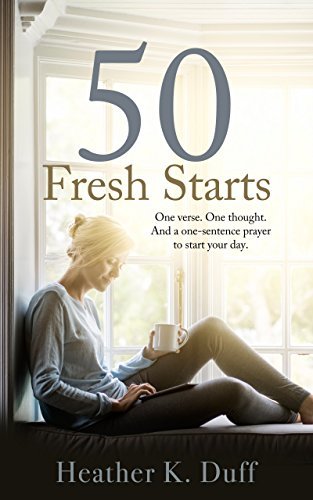 50 Fresh Starts: One verse. One thought. And a one-sentence prayer to ...