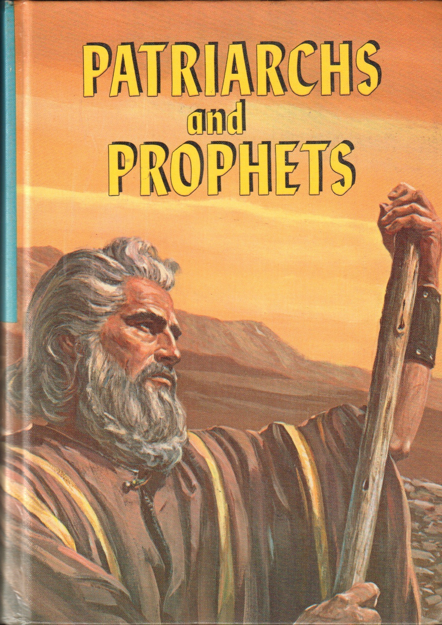 Patriarchs and Prophets As Illustrated in the Lives of Holy Men of Old ...