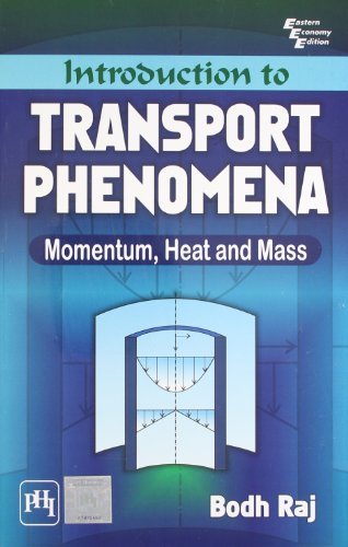 Introduction to Transport Phenomena: Momentum, Heat and Mass by Bodh ...