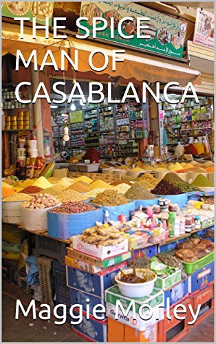 The Spice Man of Casablanca by Maggie Morley | Goodreads