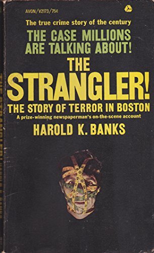 The Strangler! The Story of Terror in Boston by Harold K. Banks | Goodreads