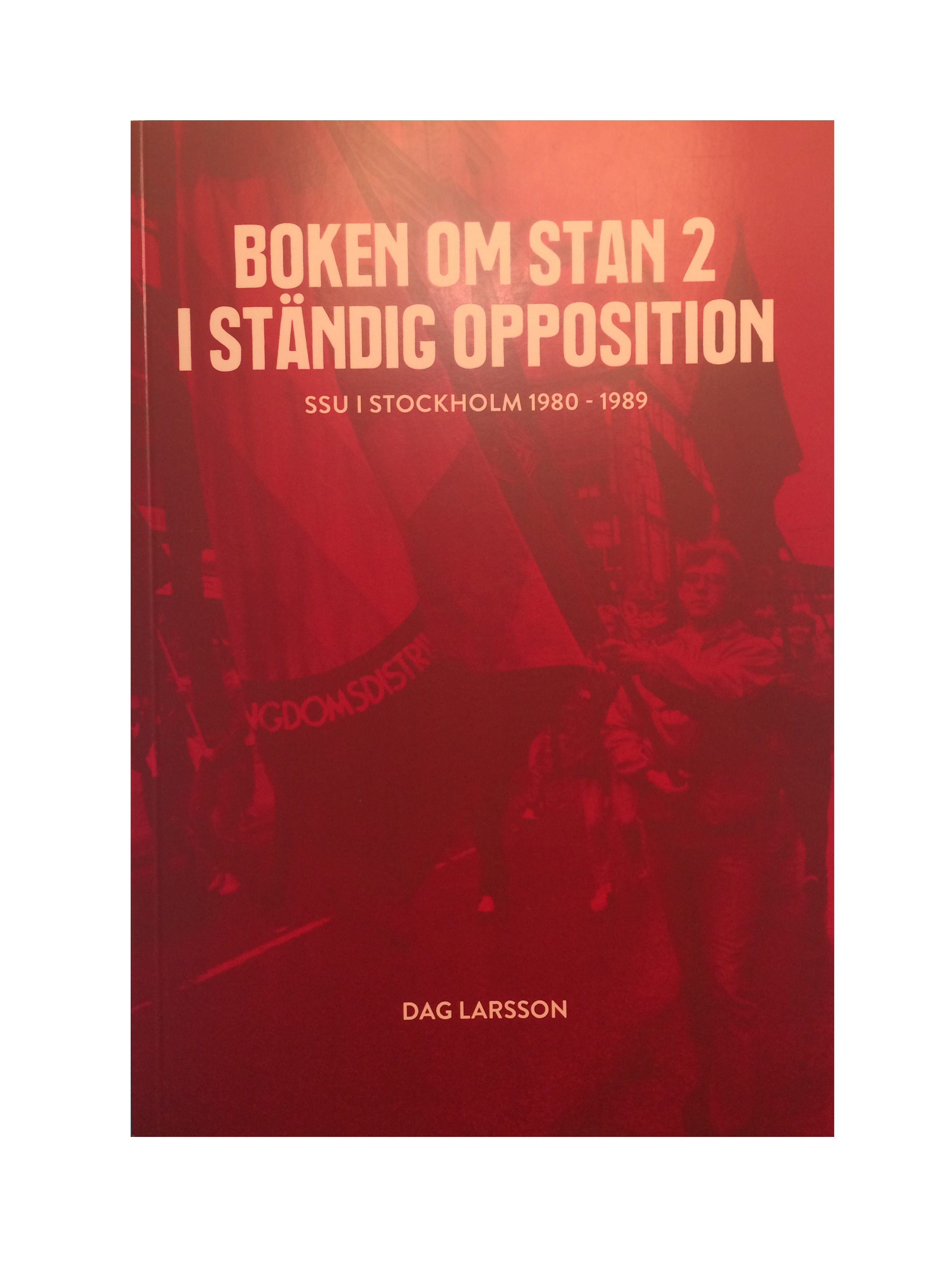 Boken Om Stan 2: I Ständig Opposition by Dag Larsson | Goodreads