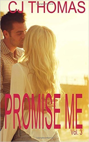 Promise Me Vol. 3 (A Love Story) by C.J. Thomas | Goodreads
