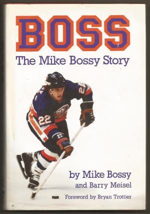Boss: The Mike Bossy Story by Mike Bossy | Goodreads