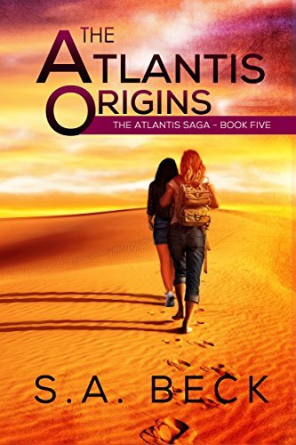 The Atlantis Origins (The Atlantis Saga Book 5) by S.A. Beck | Goodreads
