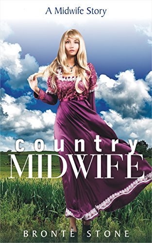 Country Midwife (A Midwife Story Book 3) by Brontë Stone | Goodreads