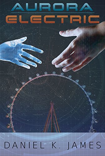 Aurora Electric (The Aurora Chronicles Book 1) by Daniel K. James ...