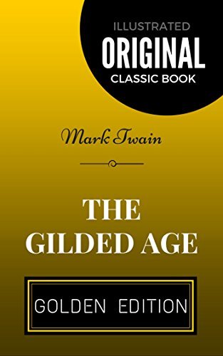 The Gilded Age: By Mark Twain - Illustrated by Mark Twain | Goodreads