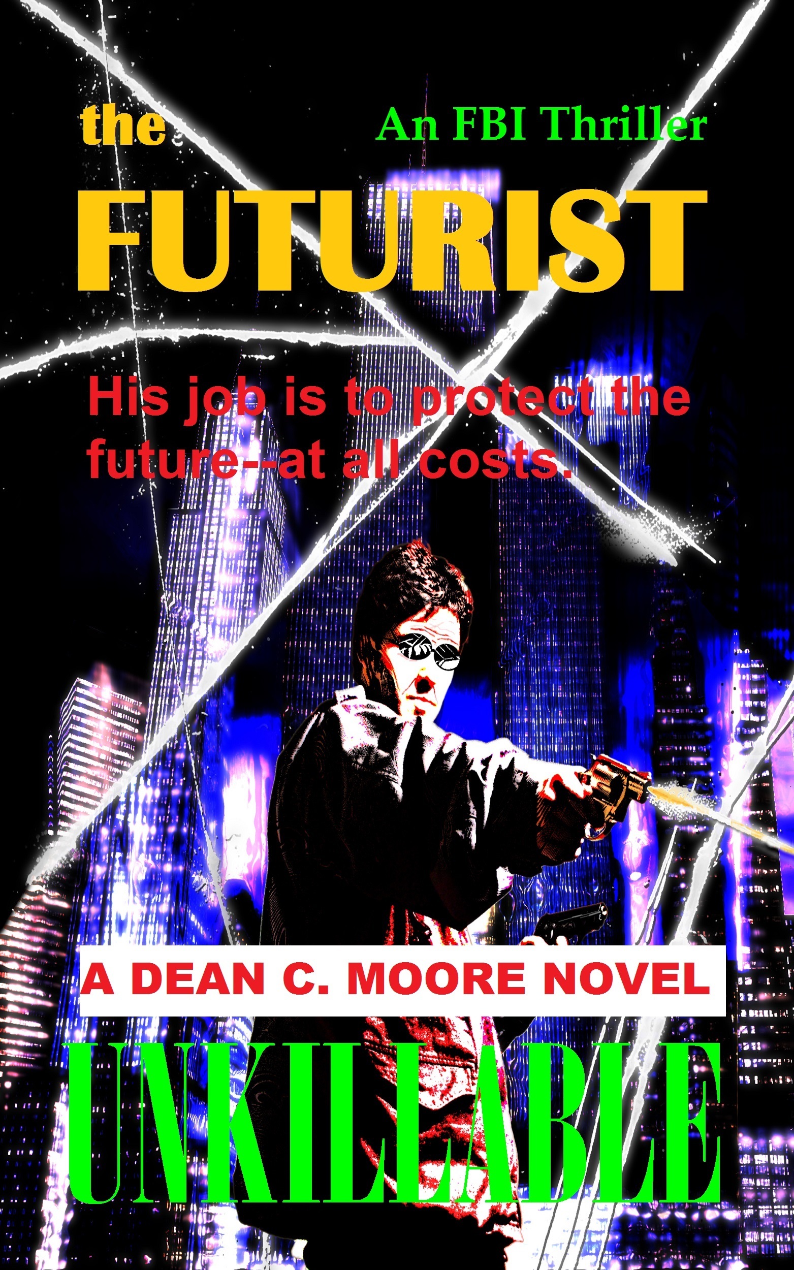 Unkillable (The Futurist, #1) by Dean C. Moore | Goodreads