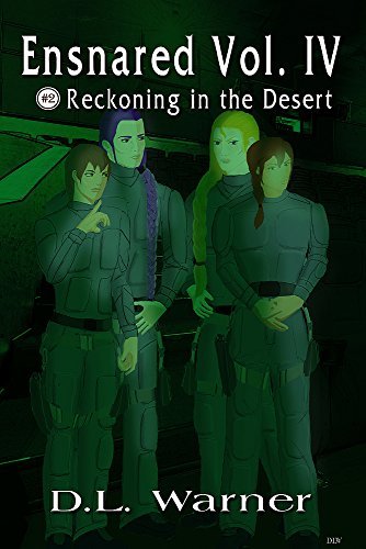Ensnared Volume Four: Reckoning in the Desert by D.L. Warner | Goodreads