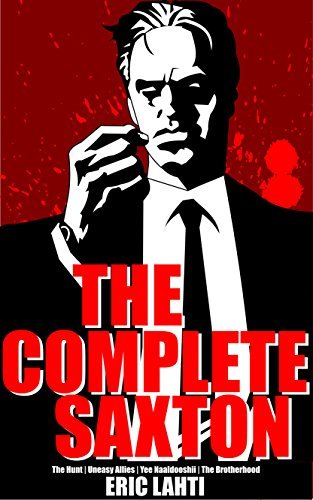 The Complete Saxton by Eric Lahti | Goodreads