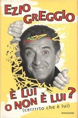 È lui o non è lui? (cerrrrto che è lui). by Ezio Greggio | Goodreads