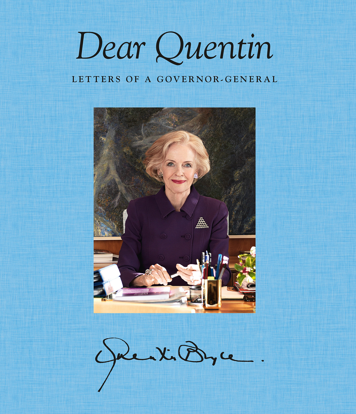 Dear Quentin: Letters of a Governor General by Quentin Bryce | Goodreads