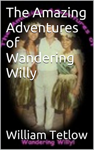 The Amazing Adventures of Wandering Willy by William Tetlow | Goodreads