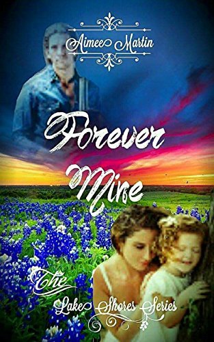 Forever Mine (Lake Shores #4) by Aimee Martin | Goodreads