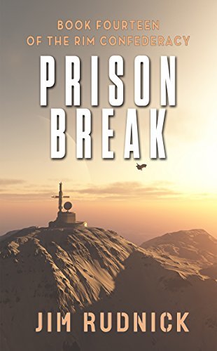Prison Break (The RIM Confederacy Book 14) by Jim Rudnick | Goodreads